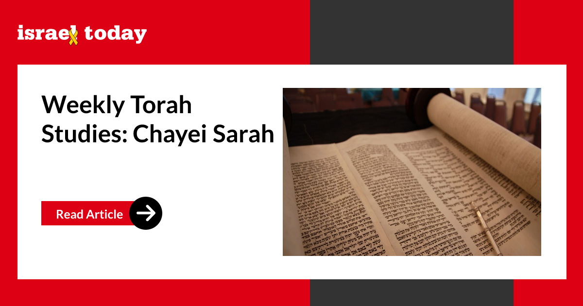 Weekly Torah Studies: Chayei Sarah - Israel Today