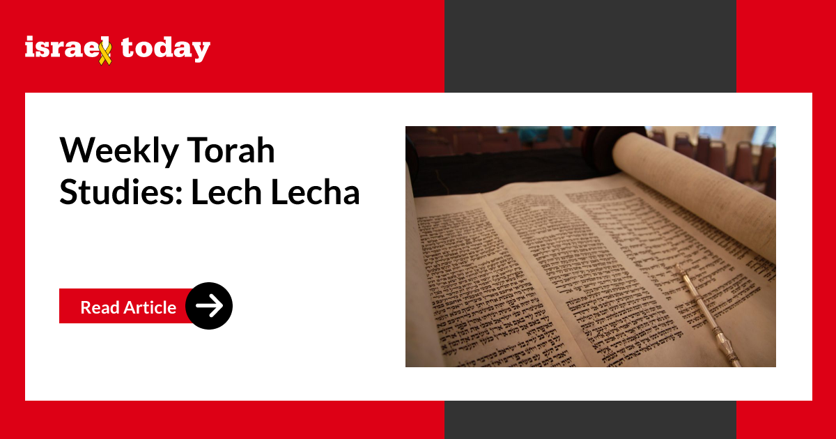Weekly Torah Studies: Lech Lecha - Israel Today