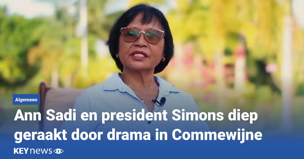 Ann Sadi en president Simons diep geraakt door drama in Commewijne ...