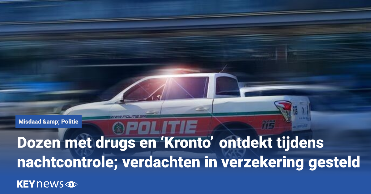 Dozen met drugs en ‘Kronto’ ontdekt tijdens nachtcontrole; verdachten ...