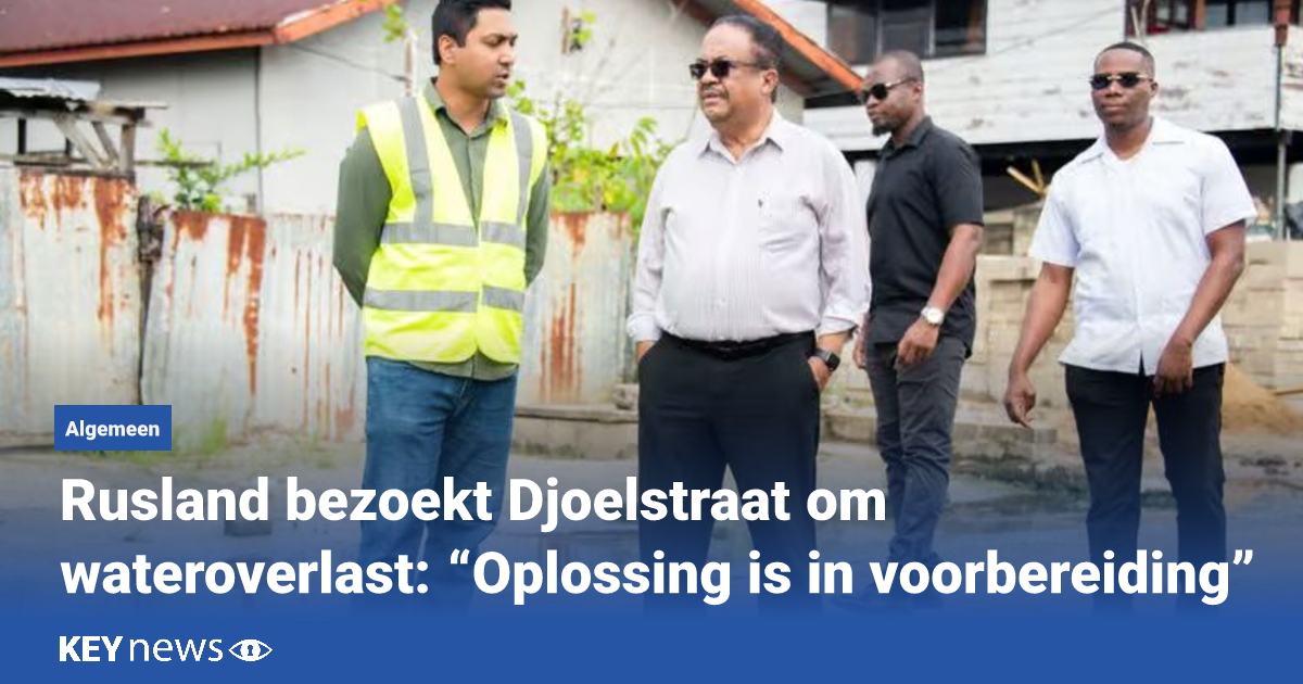 Rusland bezoekt Djoelstraat om wateroverlast: “Oplossing is in ...