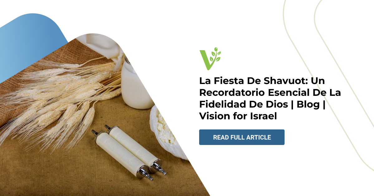 La Fiesta De Shavuot: Un Recordatorio Esencial De La Fidelidad De Dios ...