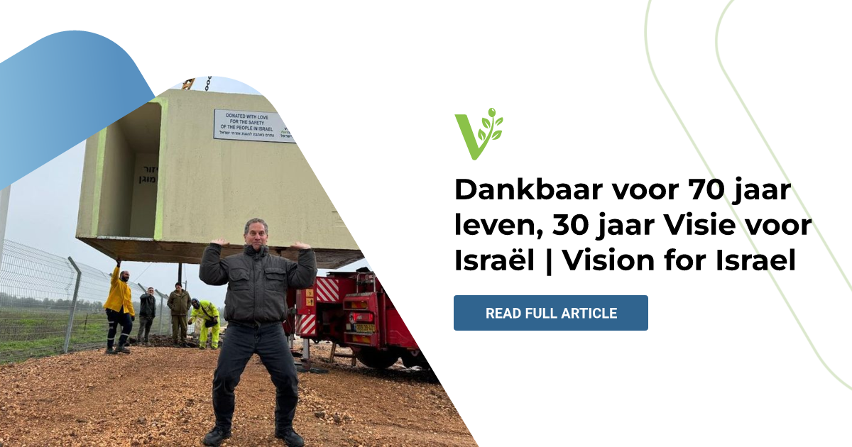 Dankbaar voor 70 jaar leven, 30 jaar Visie voor Israël | Vision for Israel