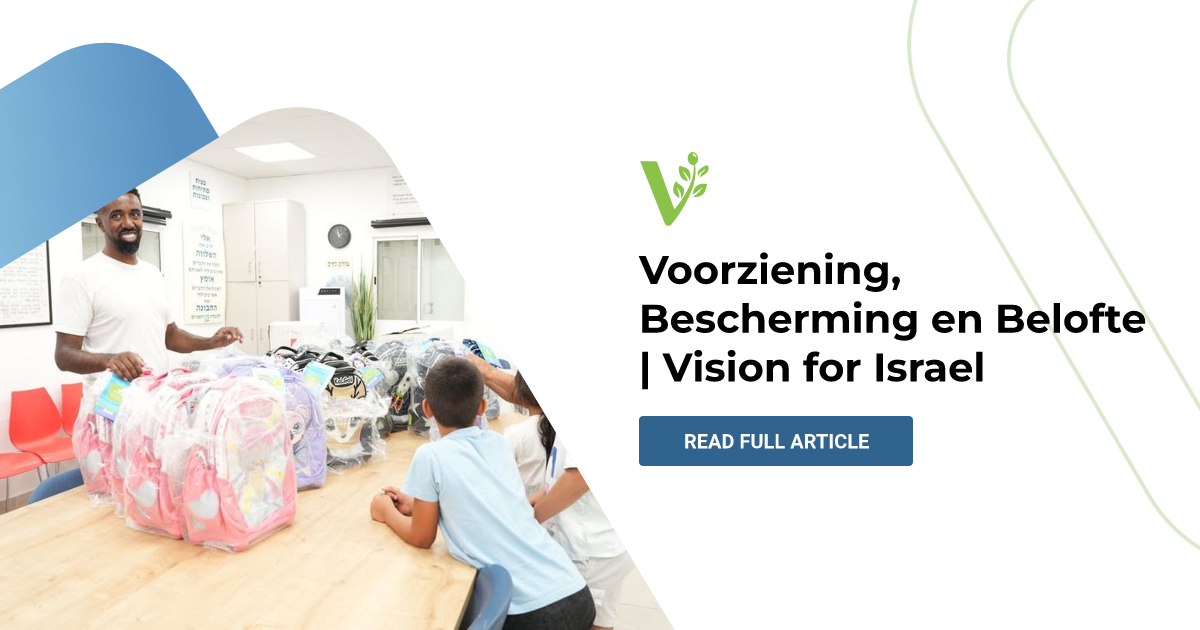 Voorziening, Bescherming en Belofte | Vision for Israel
