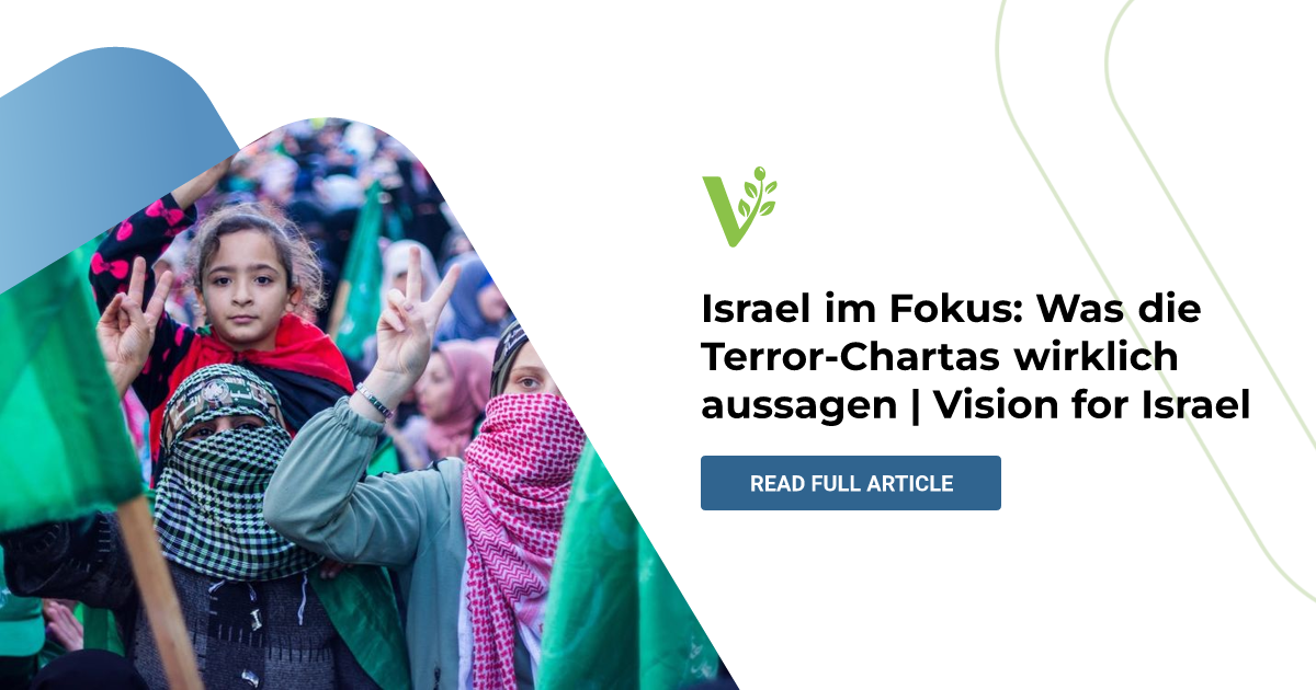 Israel im Fokus: Was die Terror-Chartas wirklich aussagen | Vision for ...
