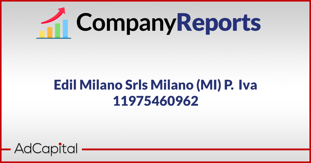 Edil Milano Srls (MI) P. Iva 11975460962 – Dati Ufficiali, Fatturato e ...