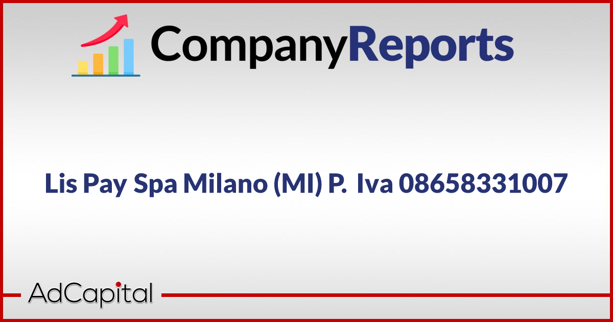 Fatturato Lis Pay Spa (MI) – Scarica Bilanci e Visure Camerali Ufficiali